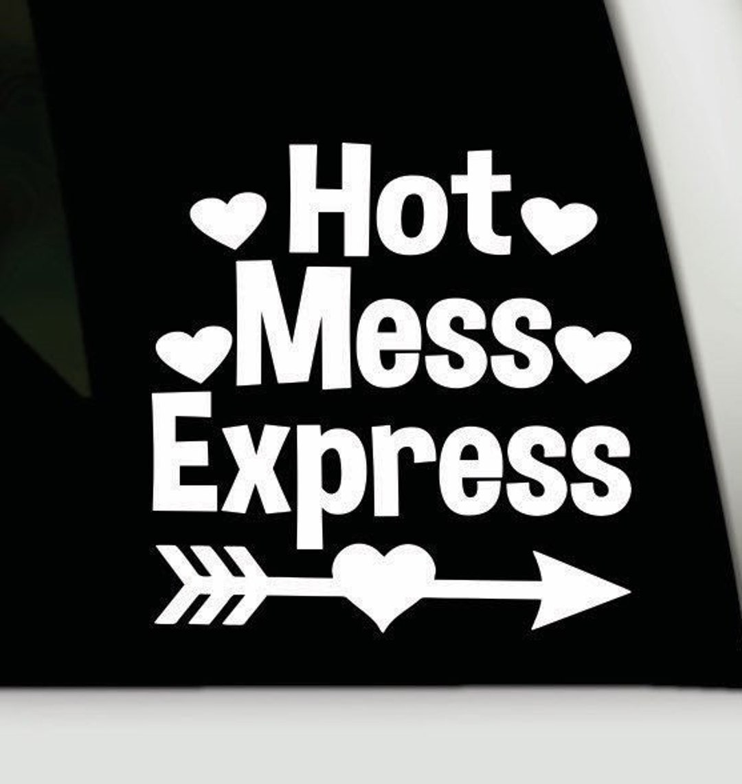 Hot Mess Express Bumper Sticker Decal | Hot Mess Vinyl Car Decal | Hot ...