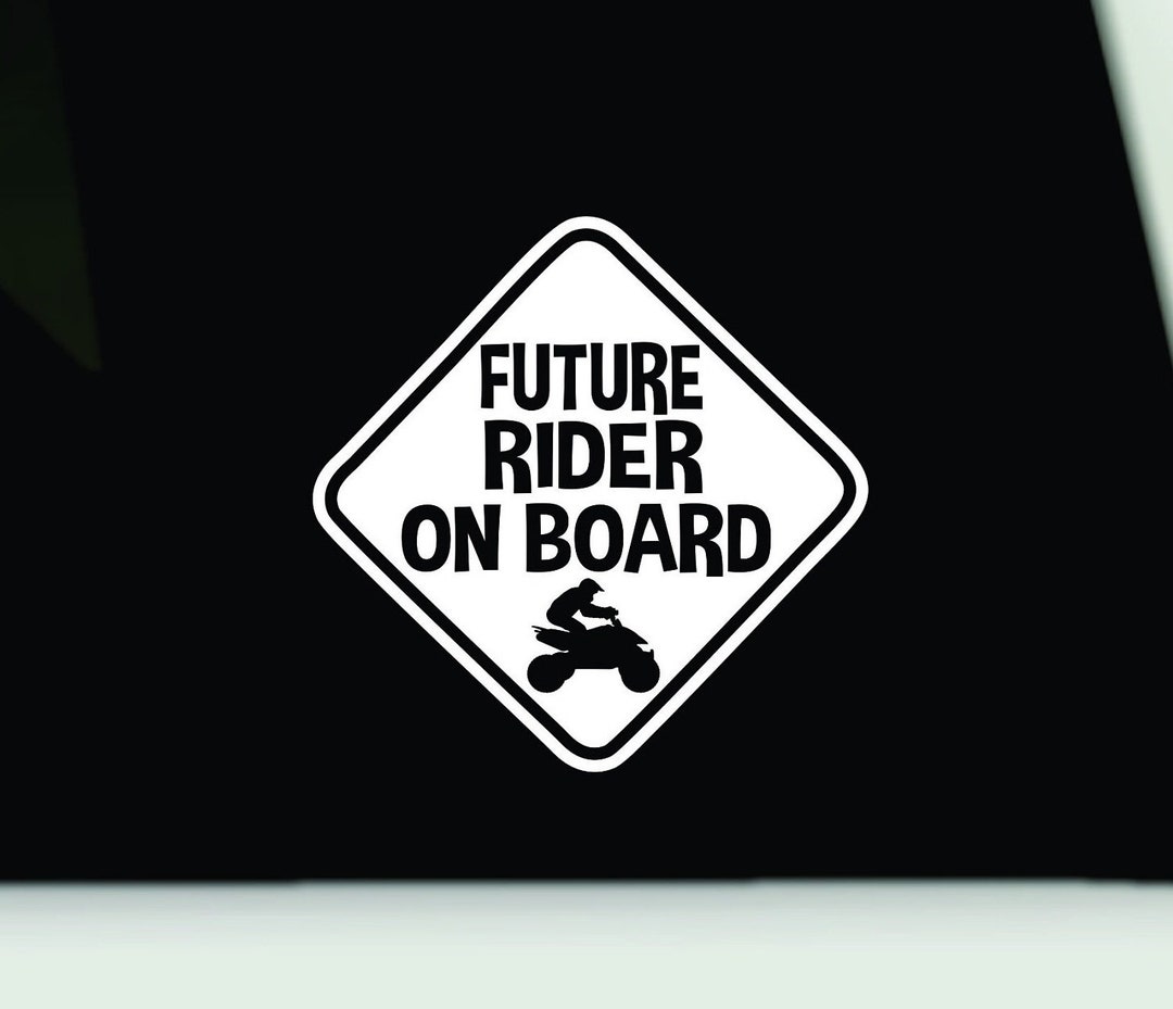 Future Rider on Board Atv Vinyl Sticker Atv Vinyl Decal Atv Rider Decal ...