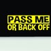 Pass Me or Back off Bumper Sticker Funny Bumper Sticker Funny Truck ...