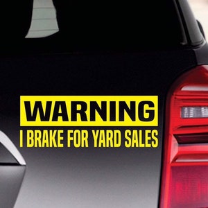 I Brake for Yard Sales Sticker Warning I Brake I brake | Etsy