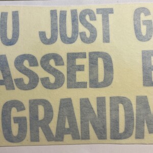 You Just Got Passed by a Grandma Bumper Sticker You Just Got Passed ...