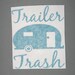 Trailer Trash Sticker Trailer Trash Vinyl Sticker Funny Camping Decal ...