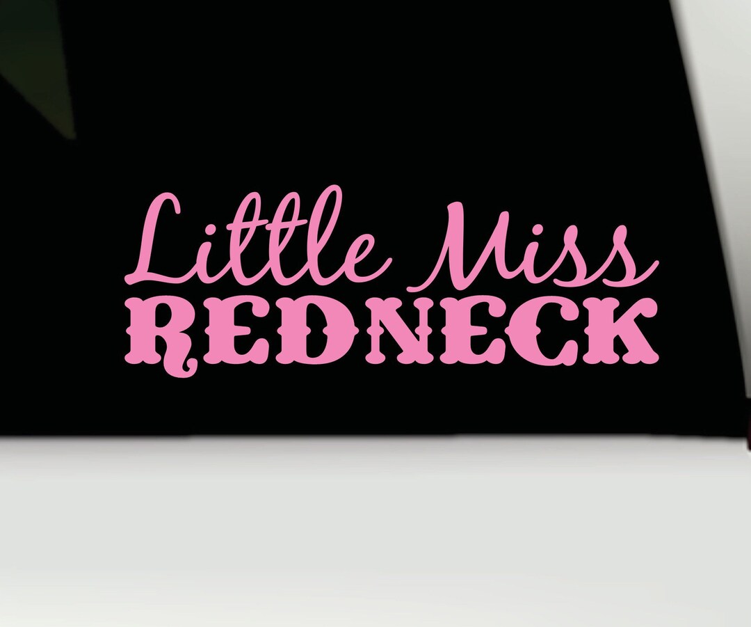 Little Miss Redneck Bumper Sticker Funny Redneck Vinyl Decal - Etsy