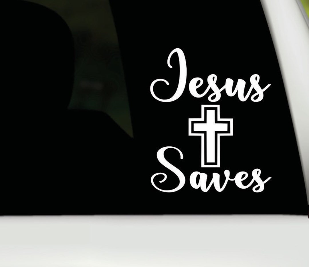 Jesus Saves Window Decal | Jesus Bumper Sticker | Jesus Saves Vinyl Car ...