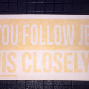 Funny Bumper Sticker Jesus Bumper Sticker Do You Follow Jesus This ...