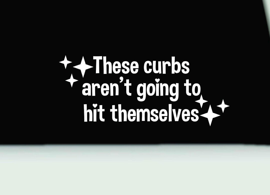 Hit Curbs Bumper Sticker | Funny Bumper Sticker | Funny Truck Car Decal ...