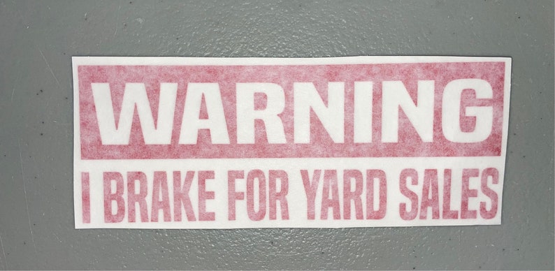 I Brake for Yard Sales Sticker | Warning I Brake | I Brake Bumper Decal ...