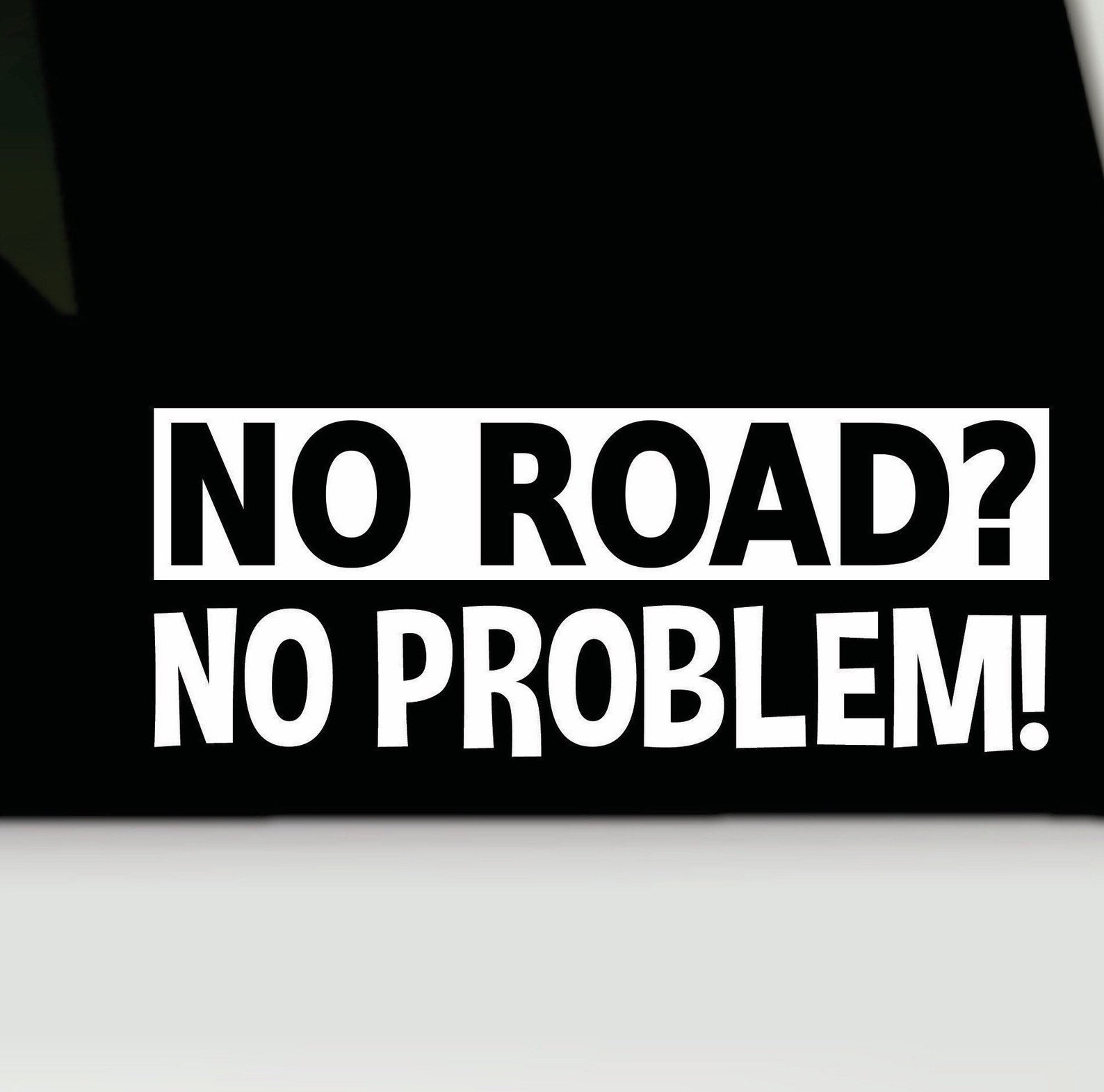 No Road No Problem No Road No Problem Truck Decal 4x4 - Etsy