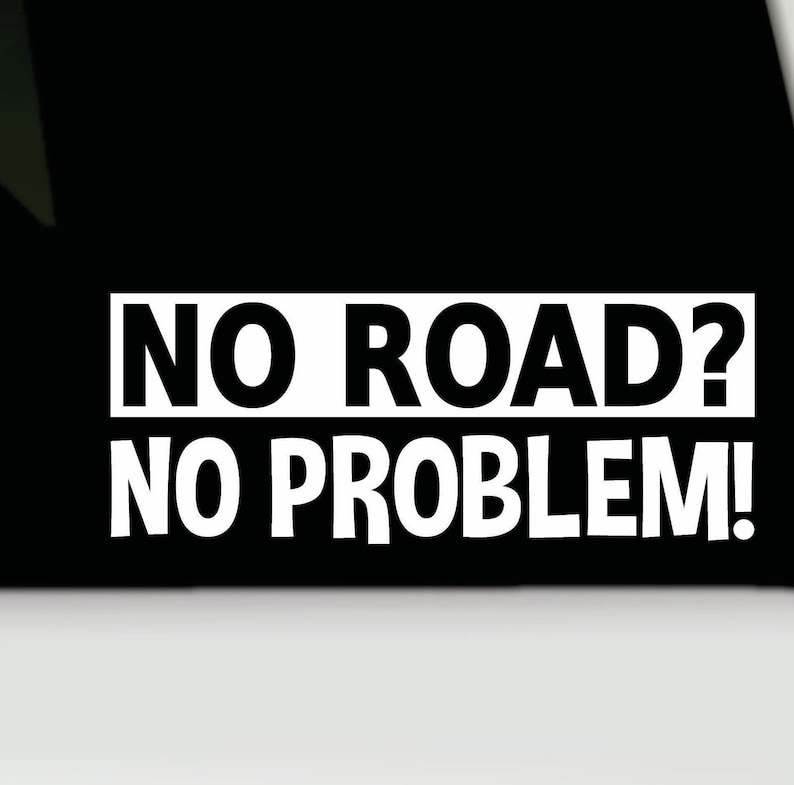 No Road No Problem No Road No Problem Truck Decal 4x4 - Etsy