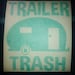 Trailer Trash Sticker Trailer Trash Vinyl Sticker Trailer Sticker Funny ...