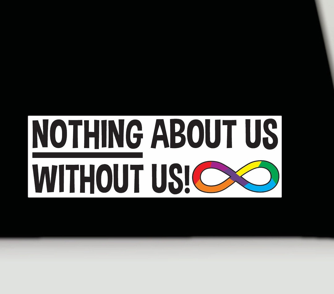Nothing About Us Without Us Sticker | Autistic Self Advocacy Sticker ...