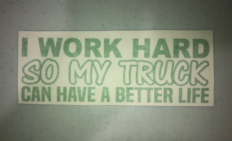 Funny Truck Bumper Sticker I Work Hard so My Truck Can Have | Etsy