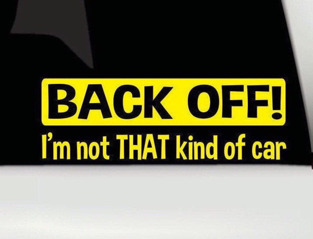 Funny Bumper Truck Car Decal Sticker | Back off Vinyl Decal | Back off ...