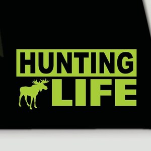Hunting Life Vinyl Decal | Moose Truck Window Bumper Sticker - Etsy