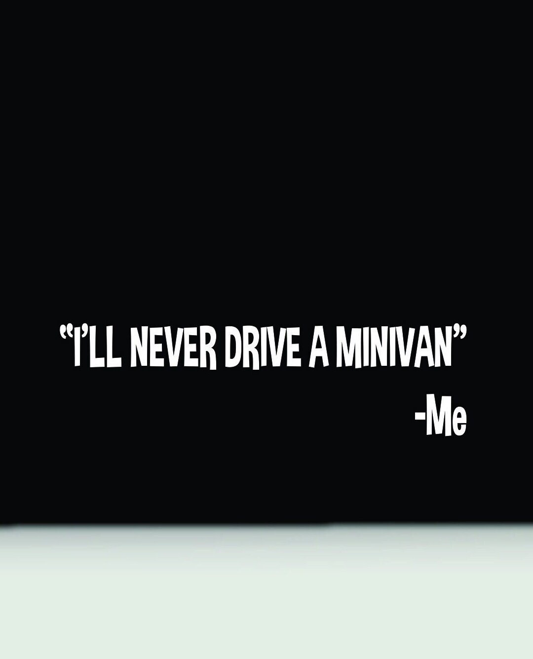 I’ll Never Drive a Minivan Vinyl Car Decal Sticker | Funny Minivan ...