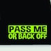 Pass Me or Back off Bumper Sticker | Funny Bumper Sticker | Funny Truck ...