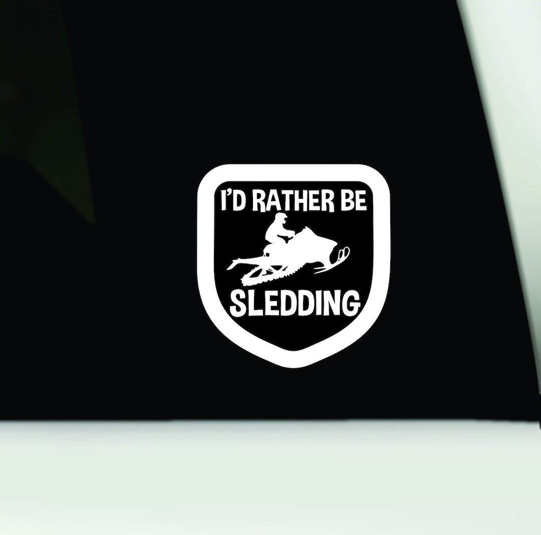 Id Rather Be Sledding Vinyl Decal Sled Bumper Sticker Sled Snowmobile ...
