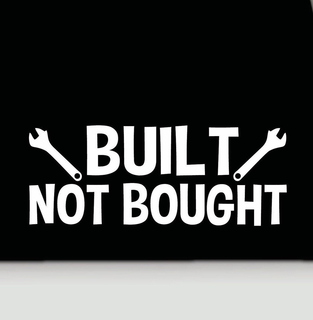 Built Not Bought Vinyl Decal | Truck Bumper Sticker | Funny Truck Decal ...