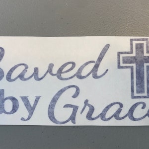 Saved by Grace Vinyl Decal | Saved by Grace Bumper Sticker | Christian ...