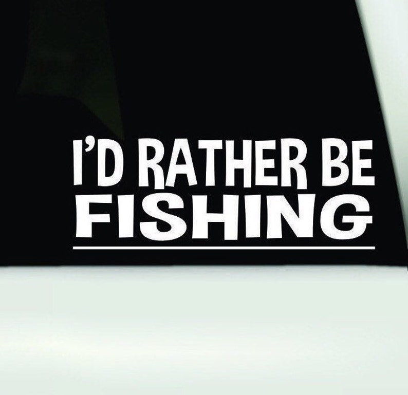 I'd Rather Be Fishing Bumper Sticker Fishing Vinyl Decal - Etsy