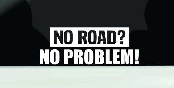No Road No Problem No Road No Problem Truck Decal 4x4 | Etsy