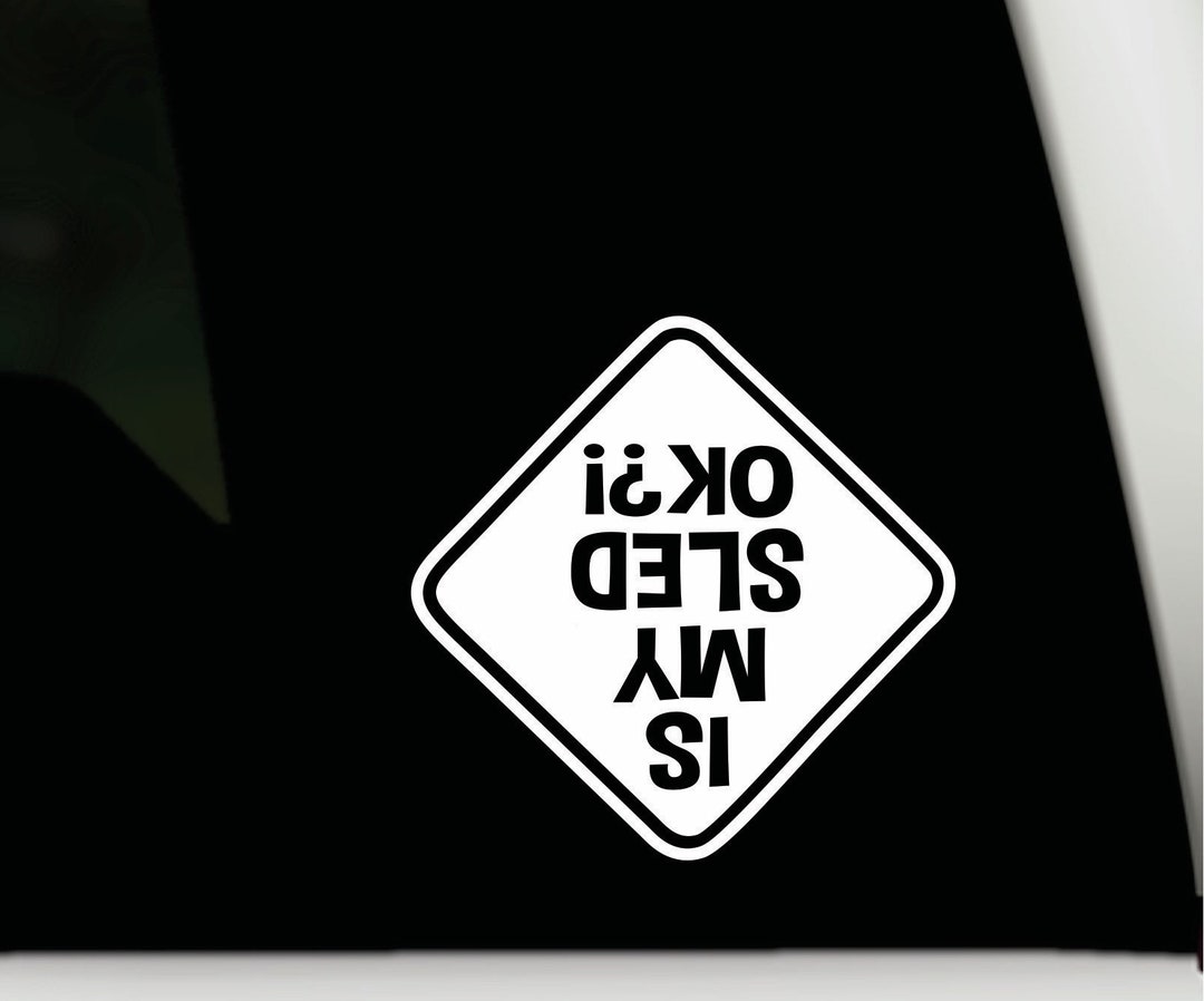 Is My Sled Ok Vinyl Decal | Sled Bumper Sticker | Sled Snowmobile Vinyl ...