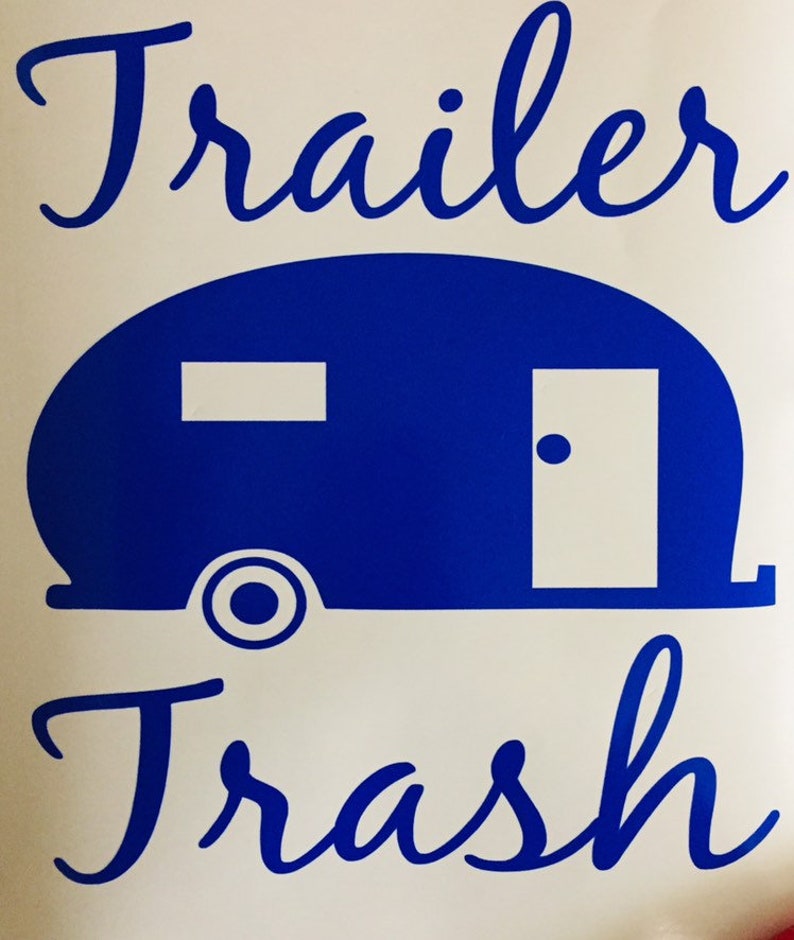 Trailer Trash Sticker Trailer Trash Vinyl Sticker Funny | Etsy