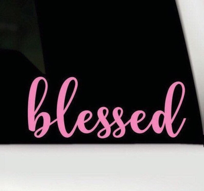 Blessed Bumper Sticker | Blessed Vinyl Decal | Blessed Car Sticker ...