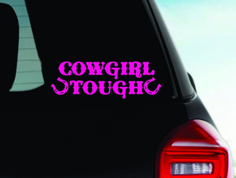 Cowgirl Tough Bumper Sticker Cowgirl Tough Vinyl Sticker | Etsy