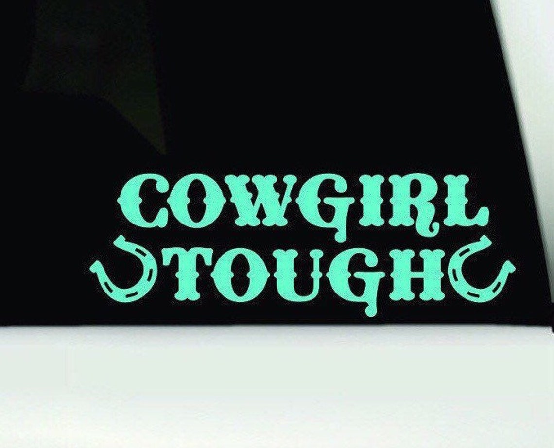 Cowgirl Tough Bumper Sticker Cowgirl Tough Vinyl Sticker - Etsy