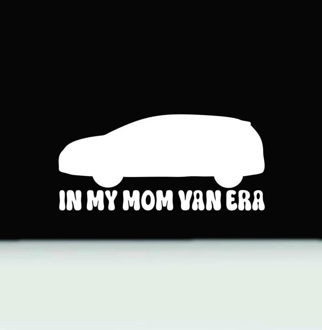 In My Mom Van Era Decal | Minivn Mom Era Bumper Sticker | Funny Mom Van ...