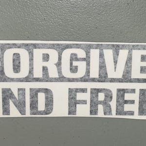 Forgiven and Free Bumper Sticker | Forgiven Car Decal | Christian ...