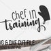 Chef in Training Svg Cut File | Baking Svg - Cooking Svg - Apron Design ...