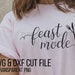 Feast Mode SVG Cut File | Feast Svg, Thanksgiving Svg, Food Svg, Foodie ...
