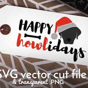 Happy Howlidays Cut File | Dog Gift Label - Christmas Card Design ...