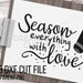 Season Everything With Love SVG Cut File Kitchen Svg Cooking Svg Apron ...
