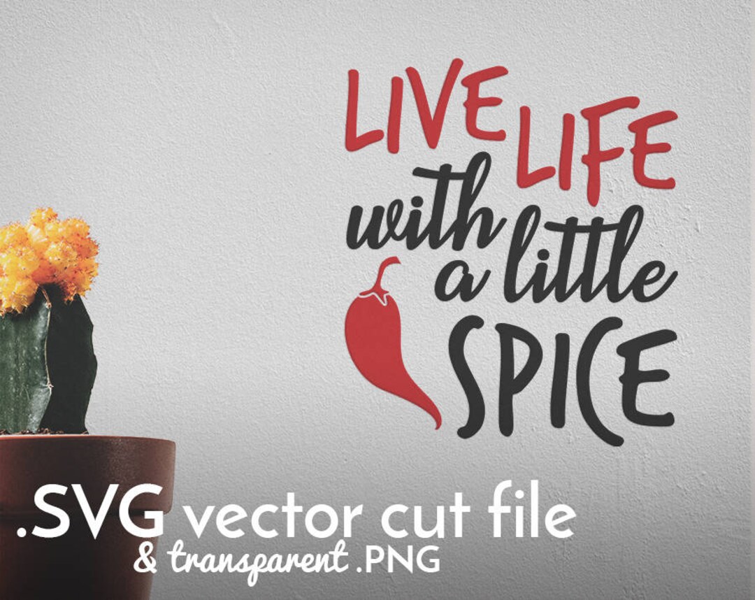 Live Life With a Little Spice Cut File | Kitchen Decal - Shirt Design ...