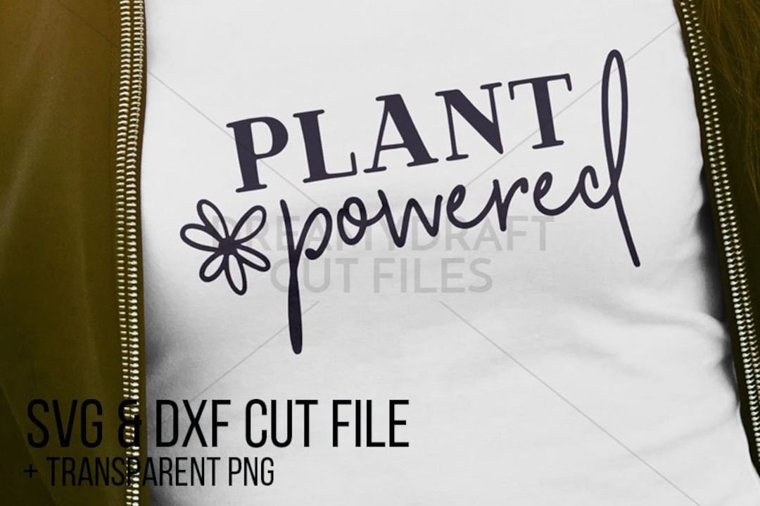 Plant Powered Svg Cut File | Vegan Svg - Veganism Svg - Vegetarian Svg ...