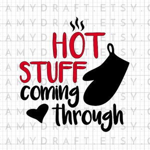 Hot Stuff Coming Through Cut File | Christmas Gift - Cooking - Baking ...