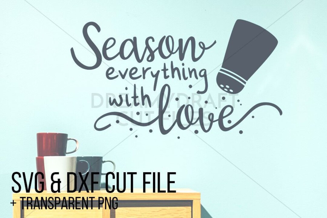 Season Everything With Love SVG Cut File | Kitchen Svg - Cooking Svg ...