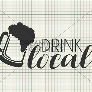 Drink Local SVG Cut File | Craft Beer Svg - Beer Cut File - Beer Glass ...