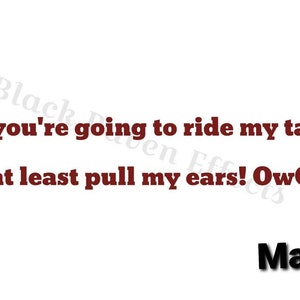 If You're Going to Ride My Tail, at Least Pull My Ears Vinyl Decal ...