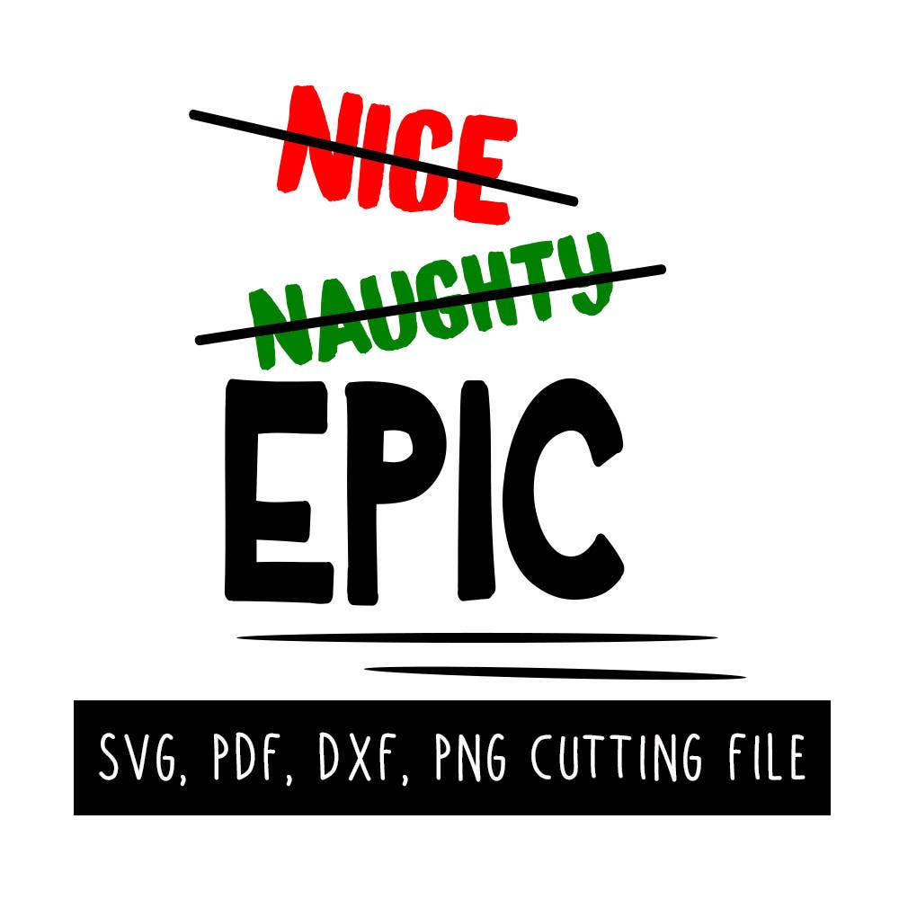 Christmas Svg Nice Naughty Epic Svg SVG File DXF PDF Png - Etsy