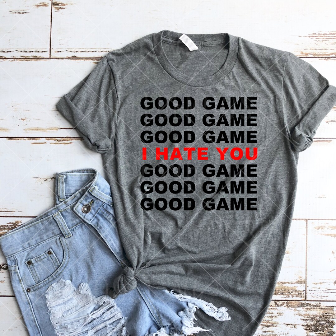 GOOD GAME Shirt, Team Sports, Football, Basketball, Baseball, Softball ...