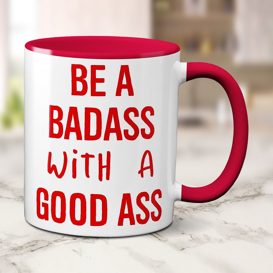 Custom Personalized Badass Quote Mug Unique Gift for Coffee and Tea ...