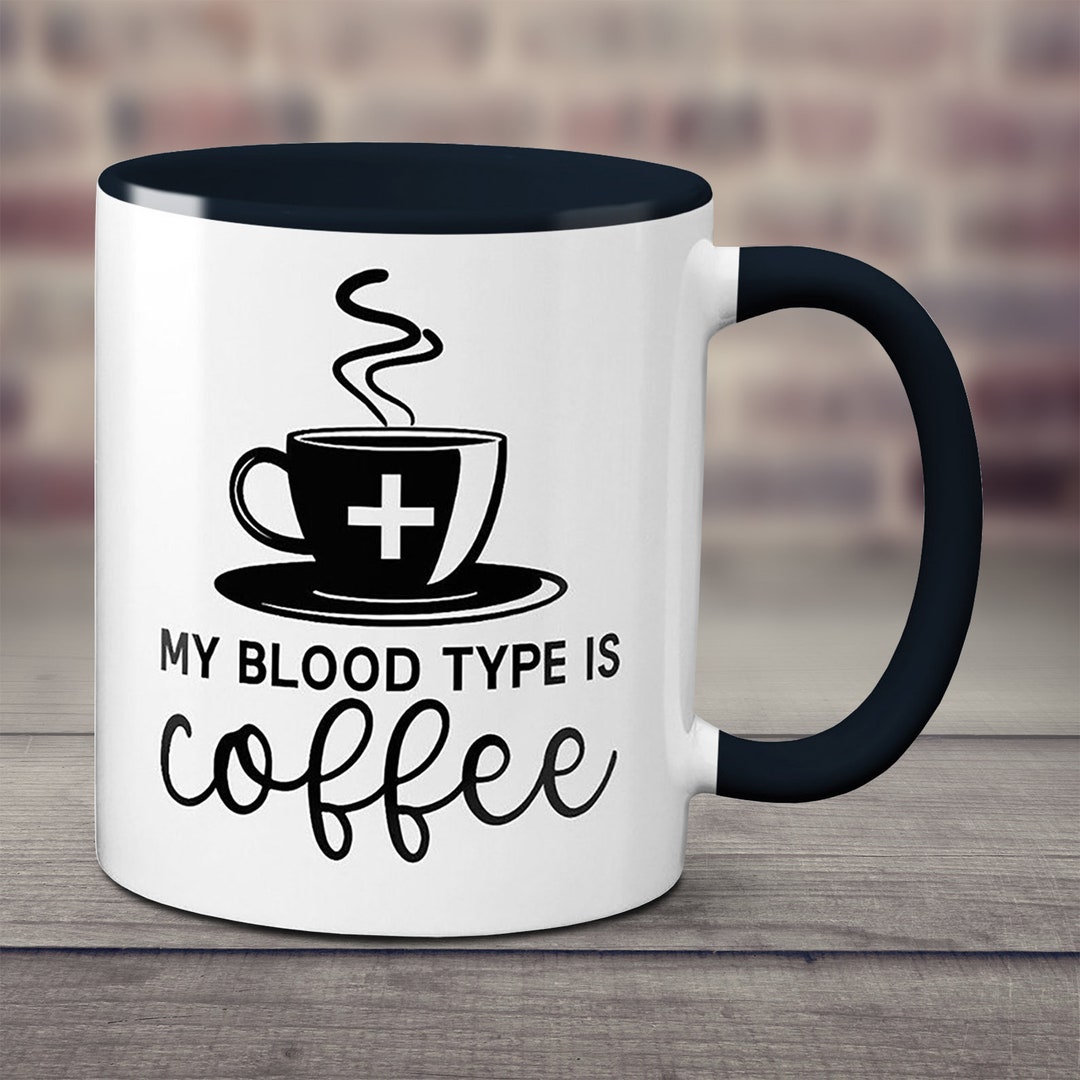Personalized Blood Type Mug - Funny Coffee Mugs for the Coffee Maniac ...