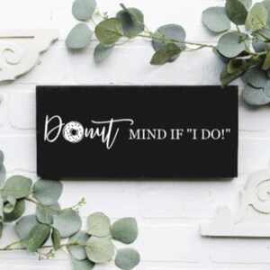Donut Mind If I Do Decal. Vinyl Decal for Donut Dessert Bar Sign. Donut ...