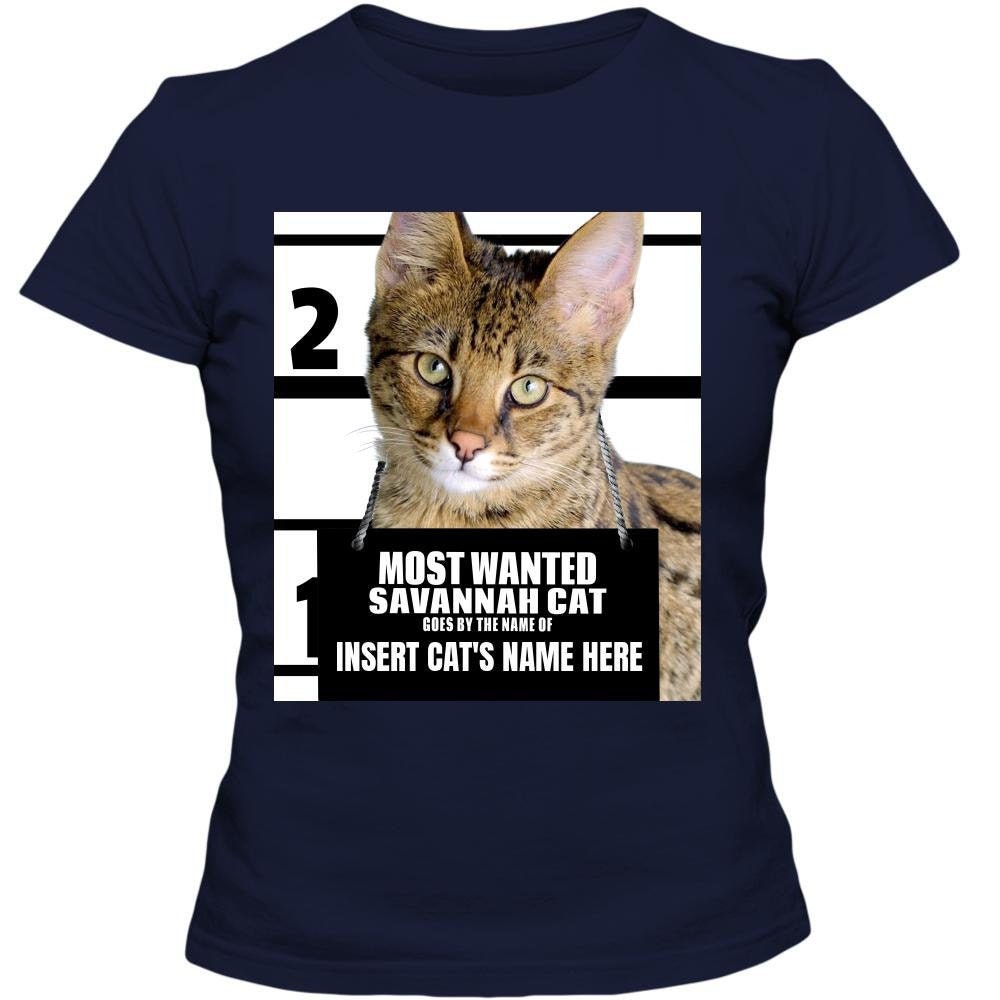 Savannah Cat Tee Personalized Most Wanted Cat Adult Ladies Classic Tees ...