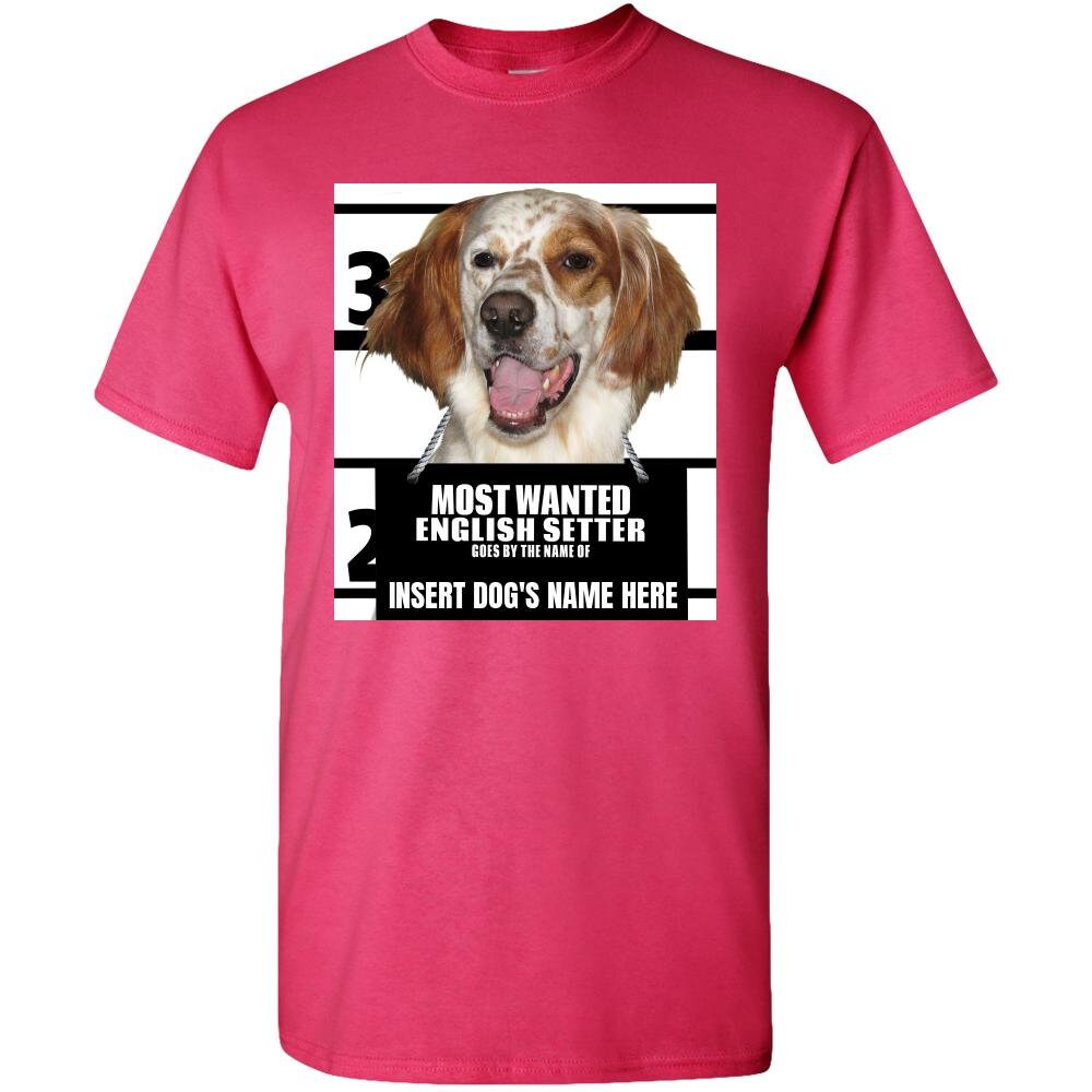 English Setter Tee Personalized Most Wanted Dog Adult Unisex - Etsy