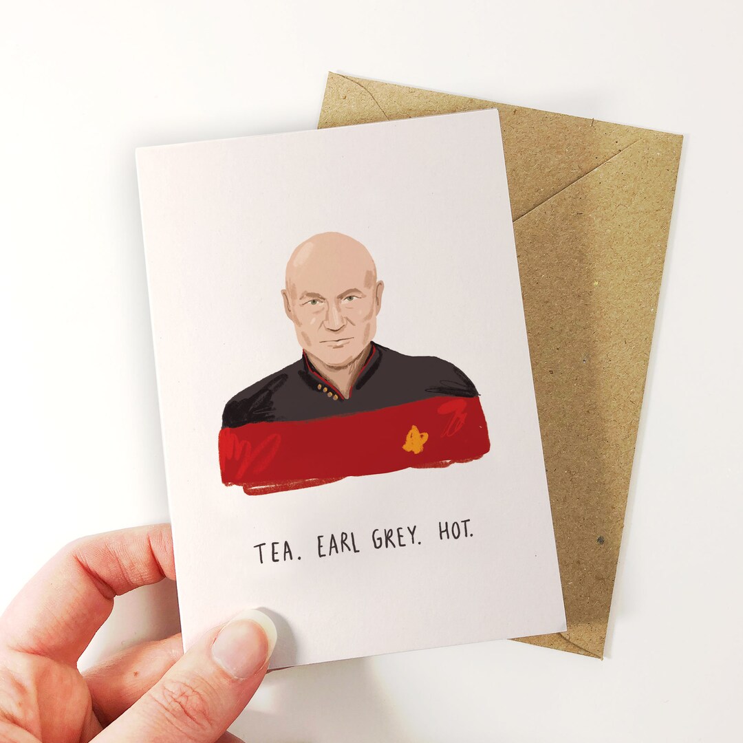 Tea Earl Grey Hot Card | Trek Fan Card | Patrick Stewart Fan Card ...